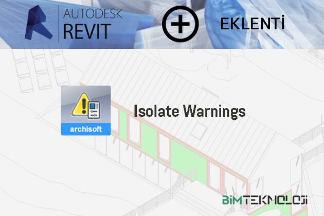 Revit Eklentisi: Isolate Warnings | BiMteknoloji